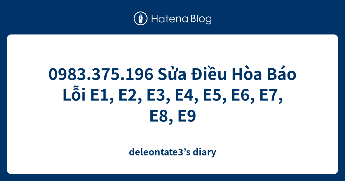 0983.375.196 Sửa Điều Hòa Báo Lỗi E1, E2, E3, E4, E5, E6, E7, E8, E9 - deleontate3’s diary