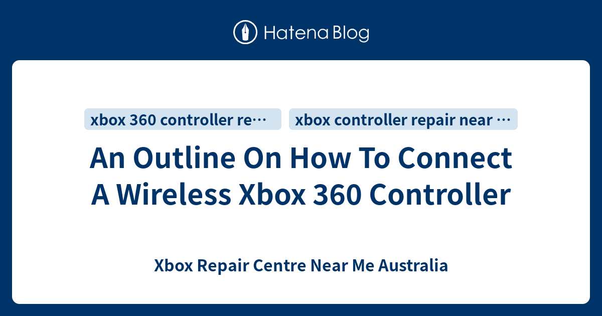 An Outline On How To Connect A Wireless Xbox 360 Controller - Xbox ...