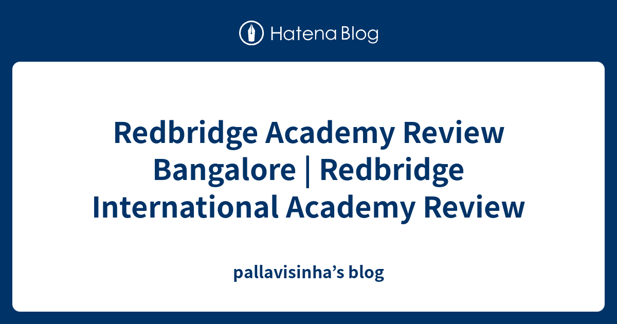 Redbridge Academy Review Bangalore | Redbridge International Academy ...