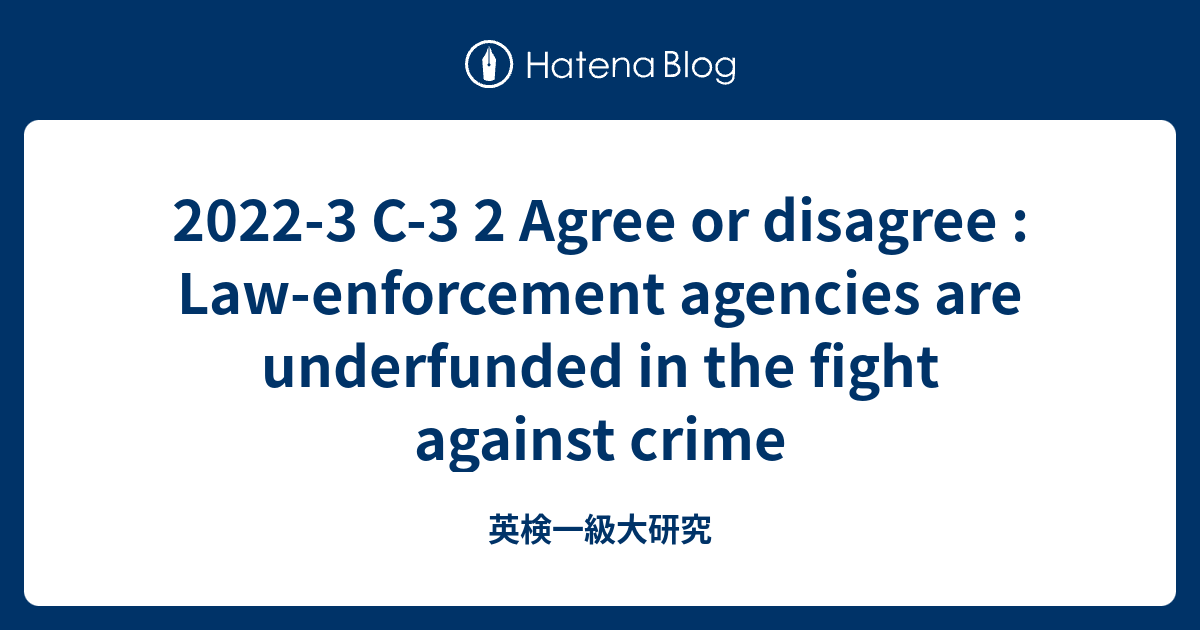 2022-3 C-3 2 Agree or disagree : Law-enforcement agencies are ...