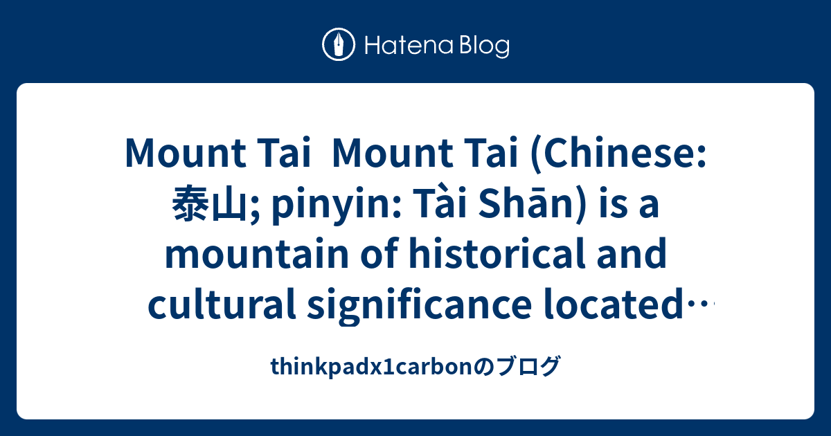 Mount Tai Mount Tai (Chinese: 泰山; pinyin: Tài Shān) is a mountain of historical and cultural ...