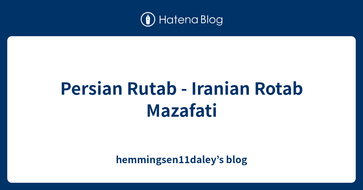 Persian Rutab - Iranian Rotab Mazafati - hemmingsen11daley’s blog