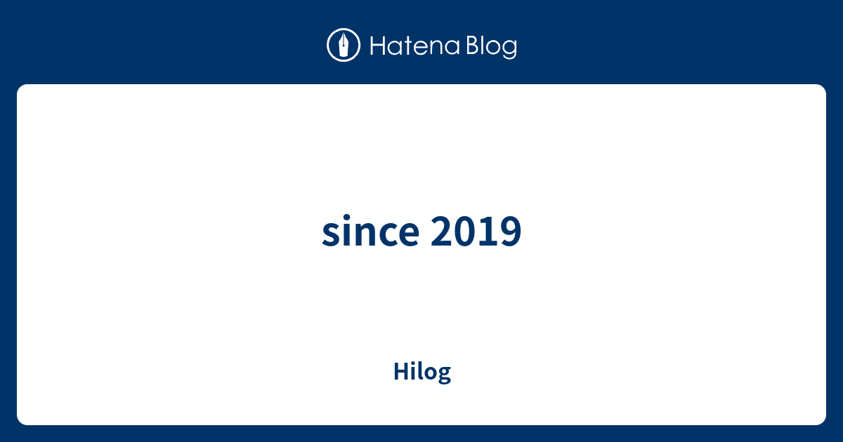 since 2019 - Hilog
