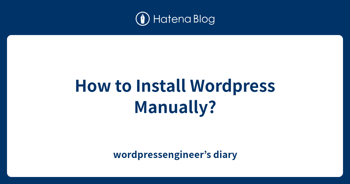How to Install Wordpress Manually? - wordpressengineer’s diary