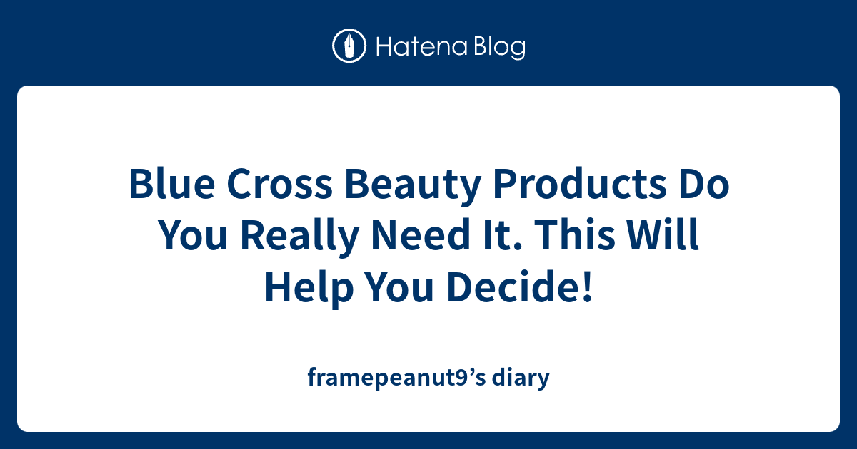 Blue Cross Beauty Products Do You Really Need It. This Will Help You ...