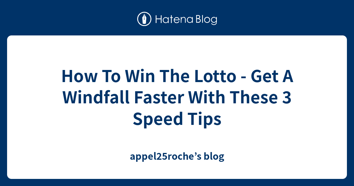 How To Win The Lotto - Get A Windfall Faster With These 3 Speed Tips ...