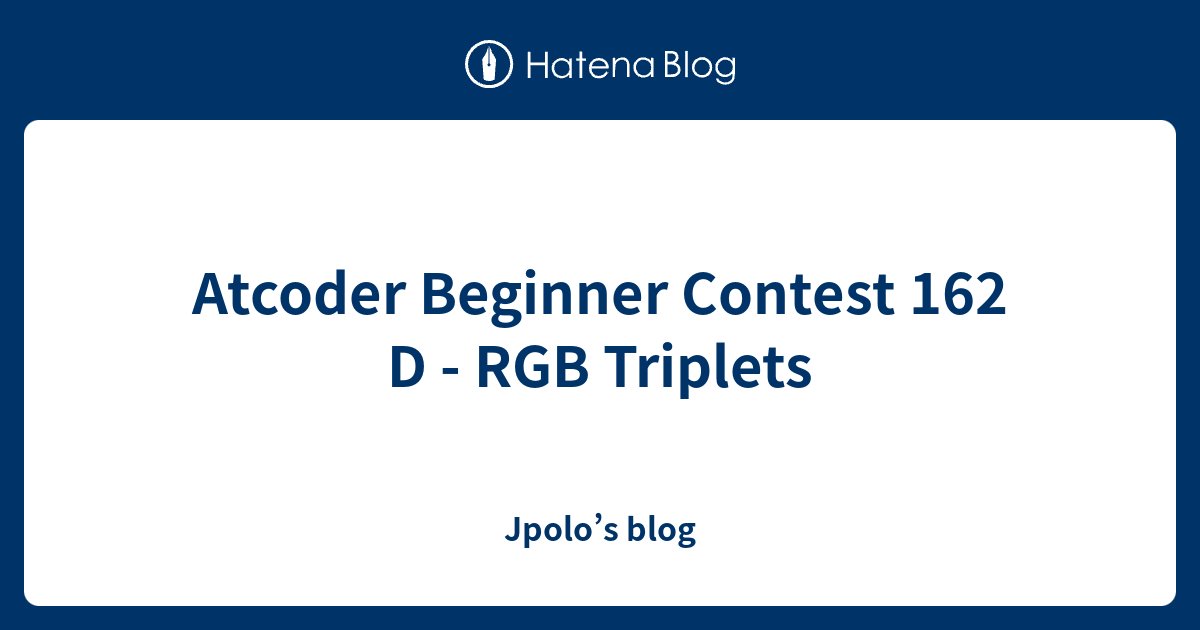 Atcoder Beginner Contest 162 D - RGB Triplets - Jpolo’s blog