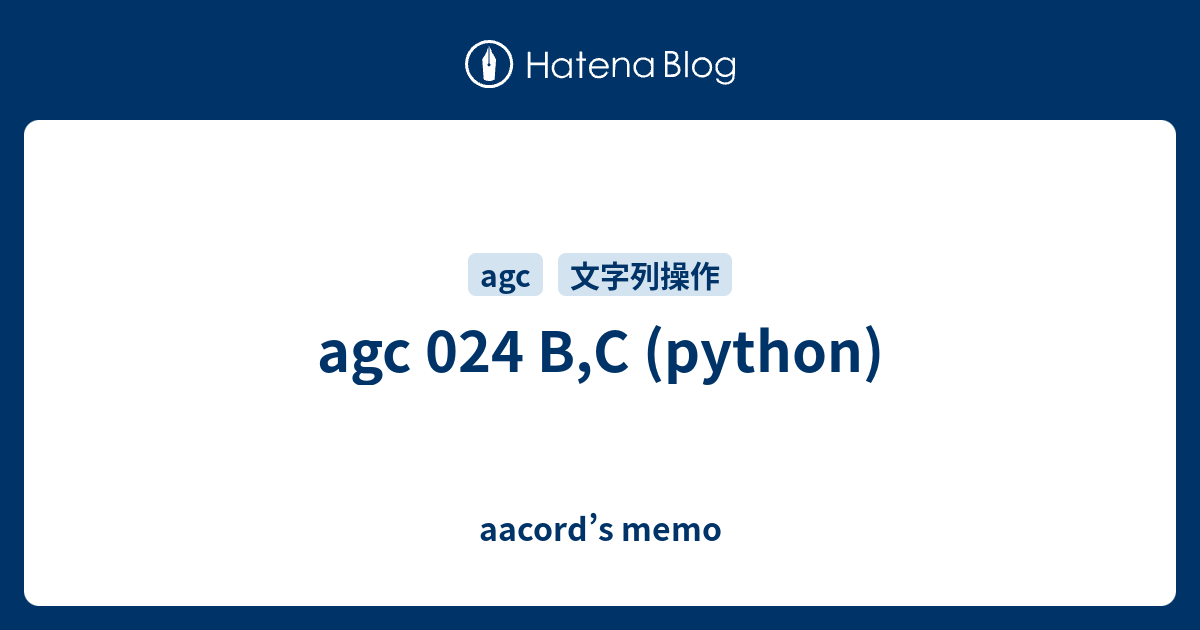 agc 024 B,C (python) - aacord’s memo