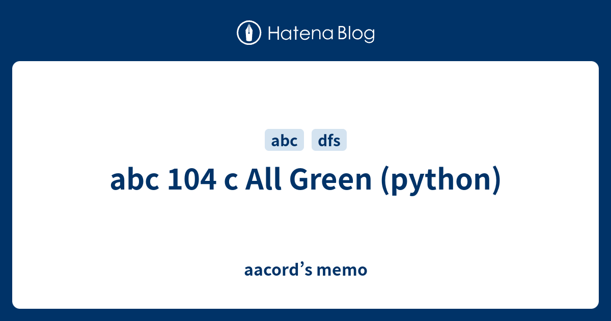 abc 104 c All Green (python) - aacord’s memo