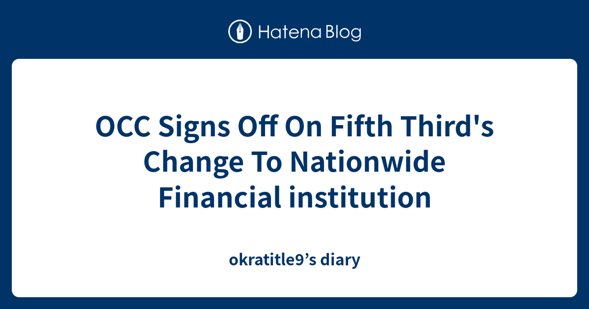 OCC Signs Off On Fifth Third's Change To Nationwide Financial ...