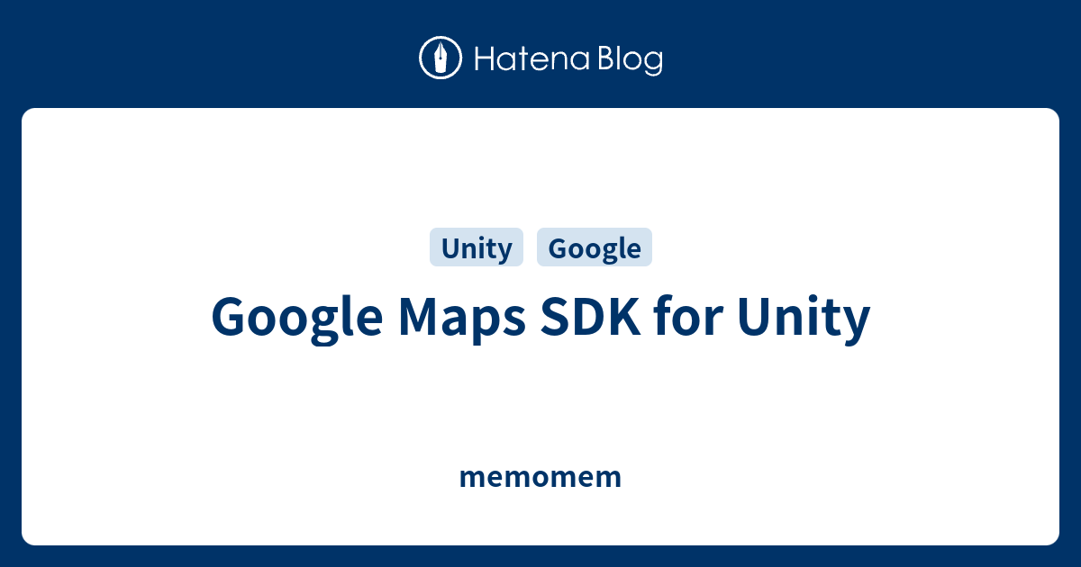 Google Maps SDK for Unity - memomem