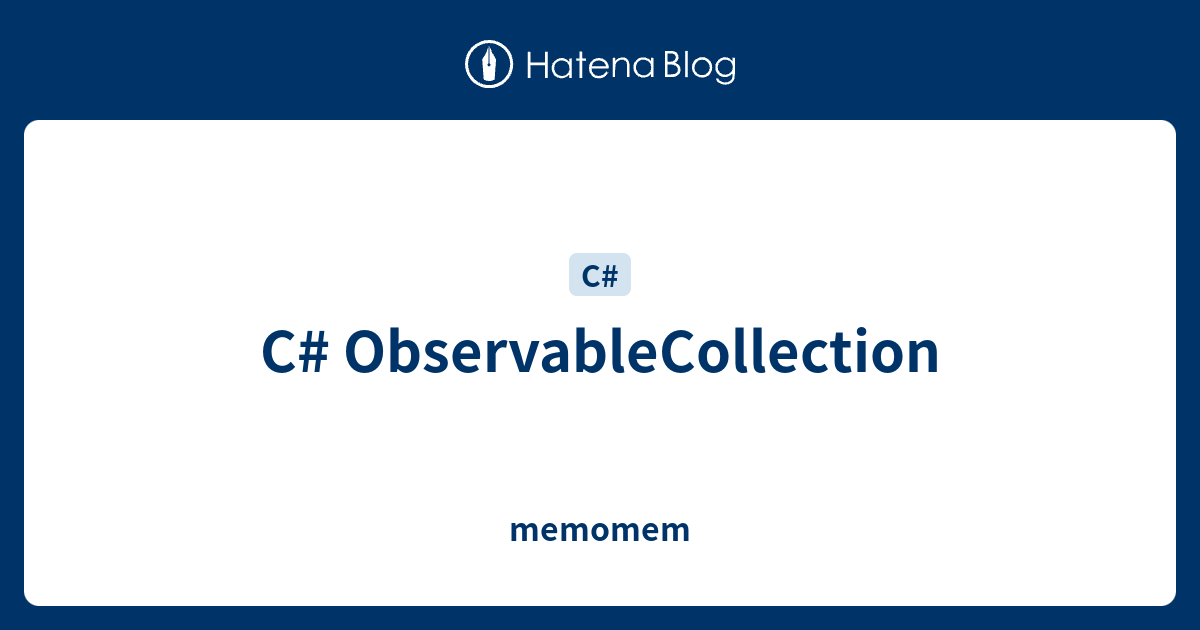 C# ObservableCollection - memomem