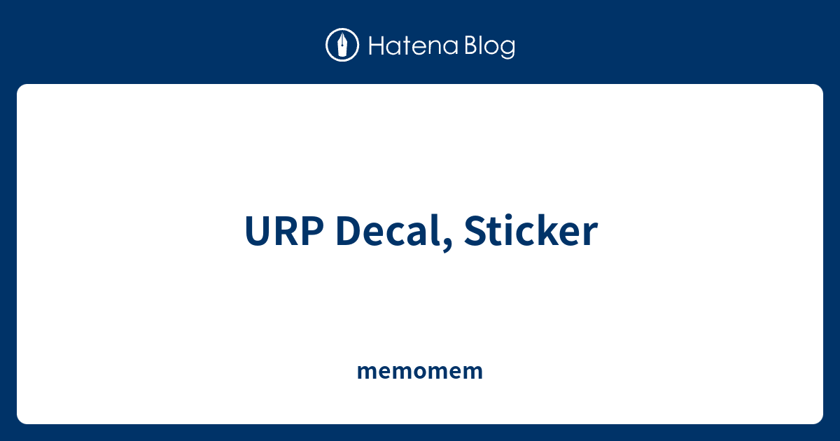 URP Decal, Sticker - memomem