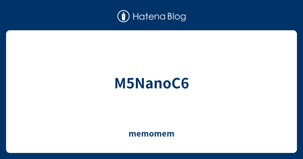 M5NanoC6 - memomem