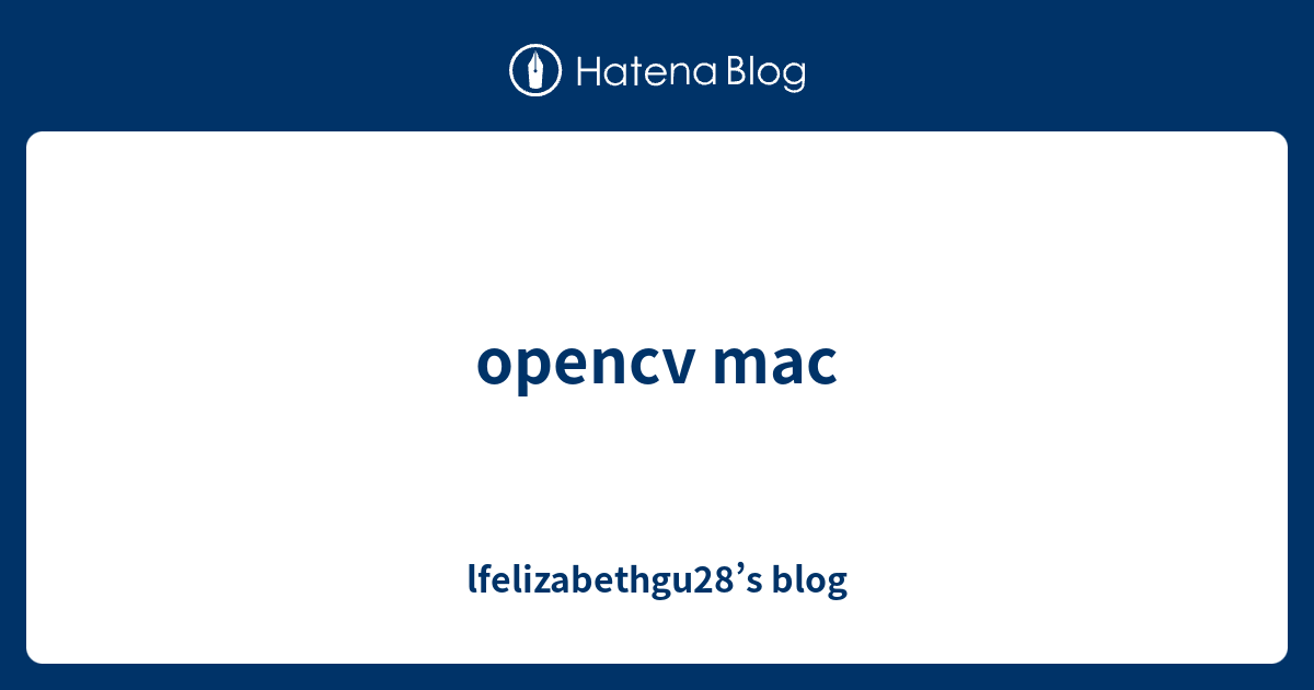 opencv mac - lfelizabethgu28’s blog