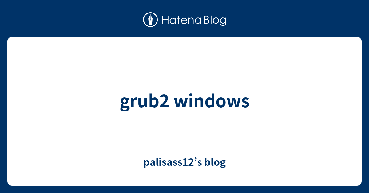 grub2 windows - palisass12’s blog