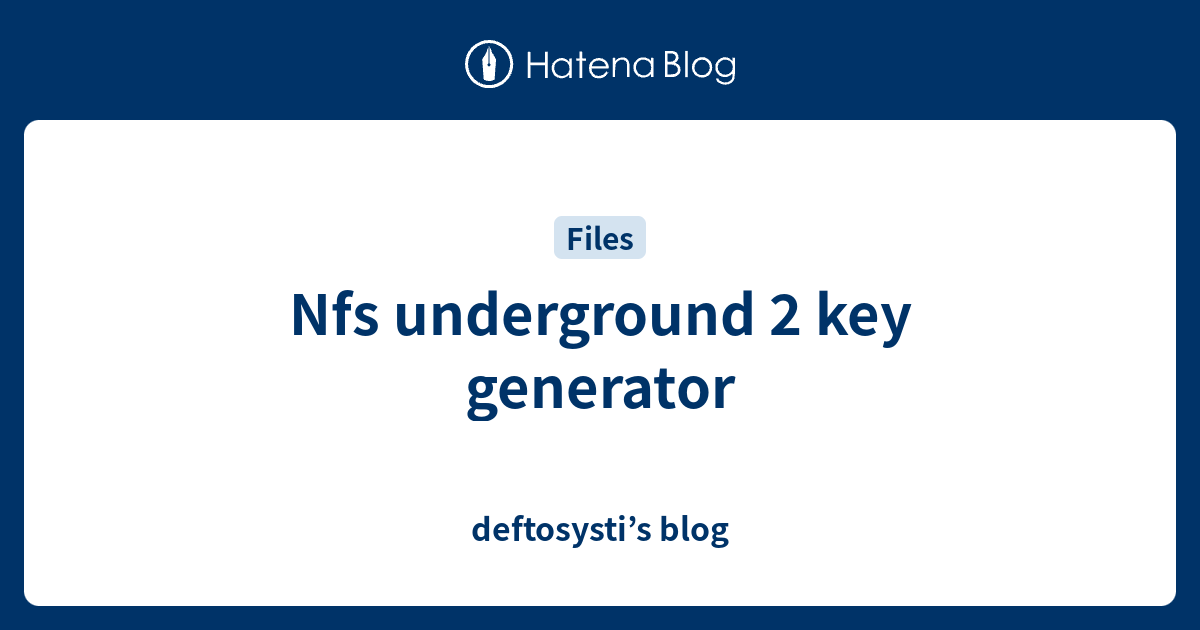 Nfs underground 2 key generator - deftosysti’s blog