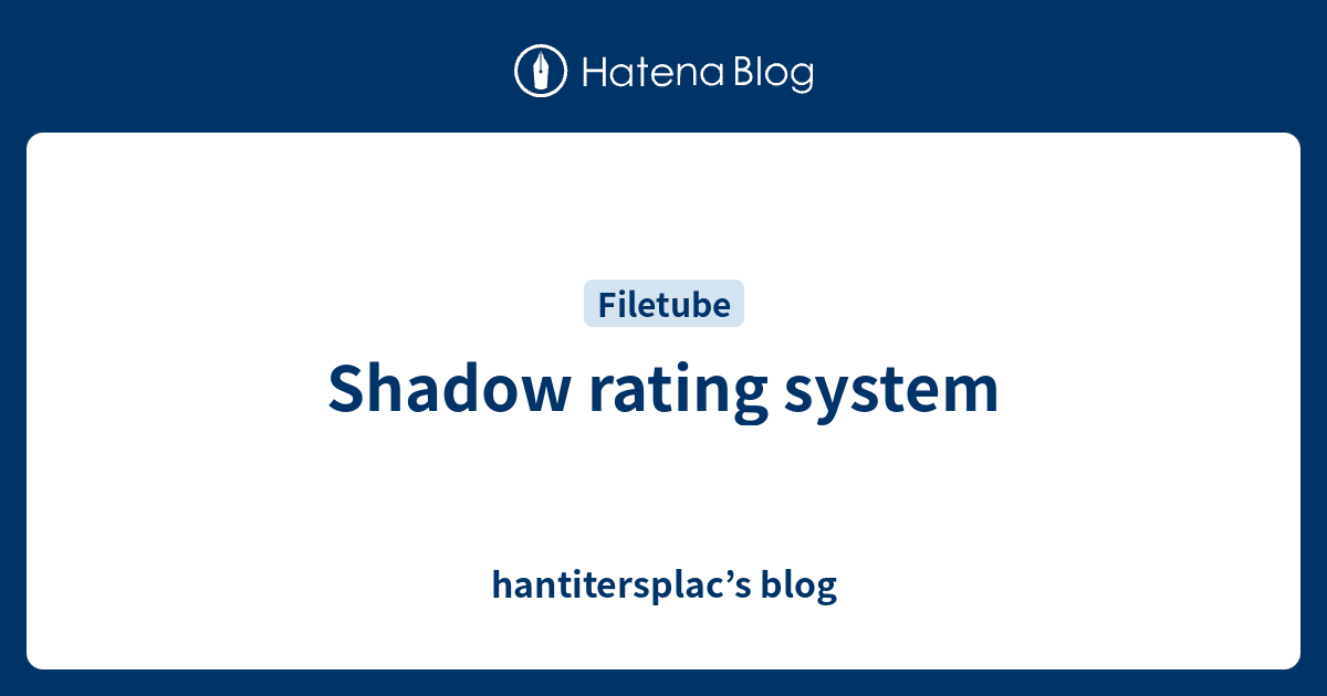 Shadow rating system - hantitersplac’s blog