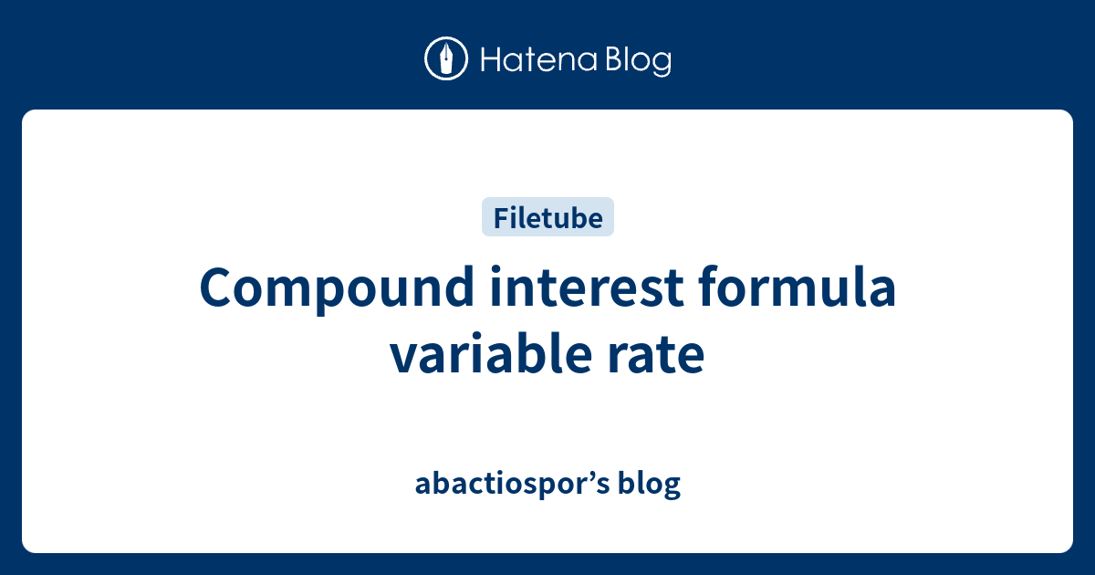 Compound interest formula variable rate - abactiospor’s blog