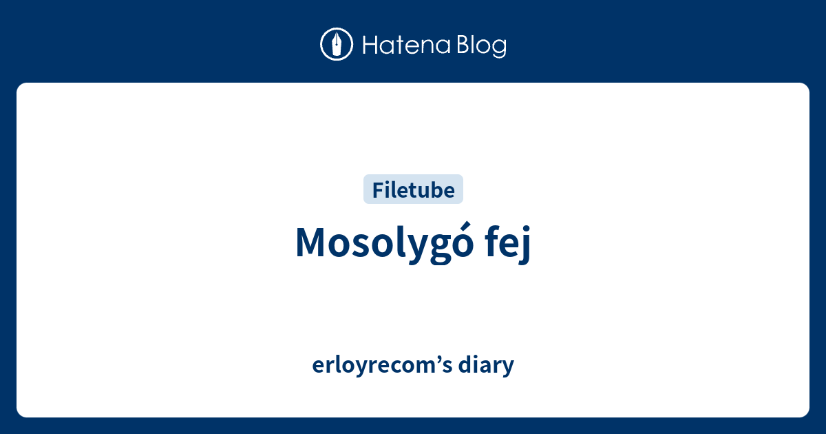 Mosolygó fej - erloyrecom’s diary