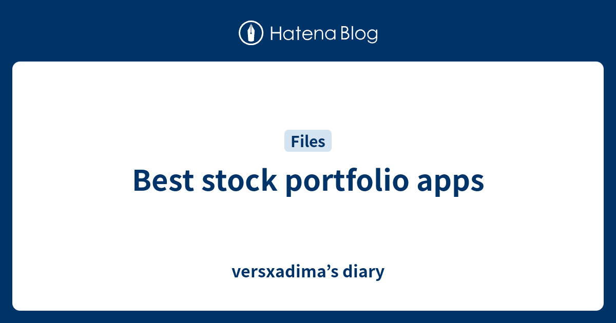 Best stock portfolio apps - versxadima’s diary