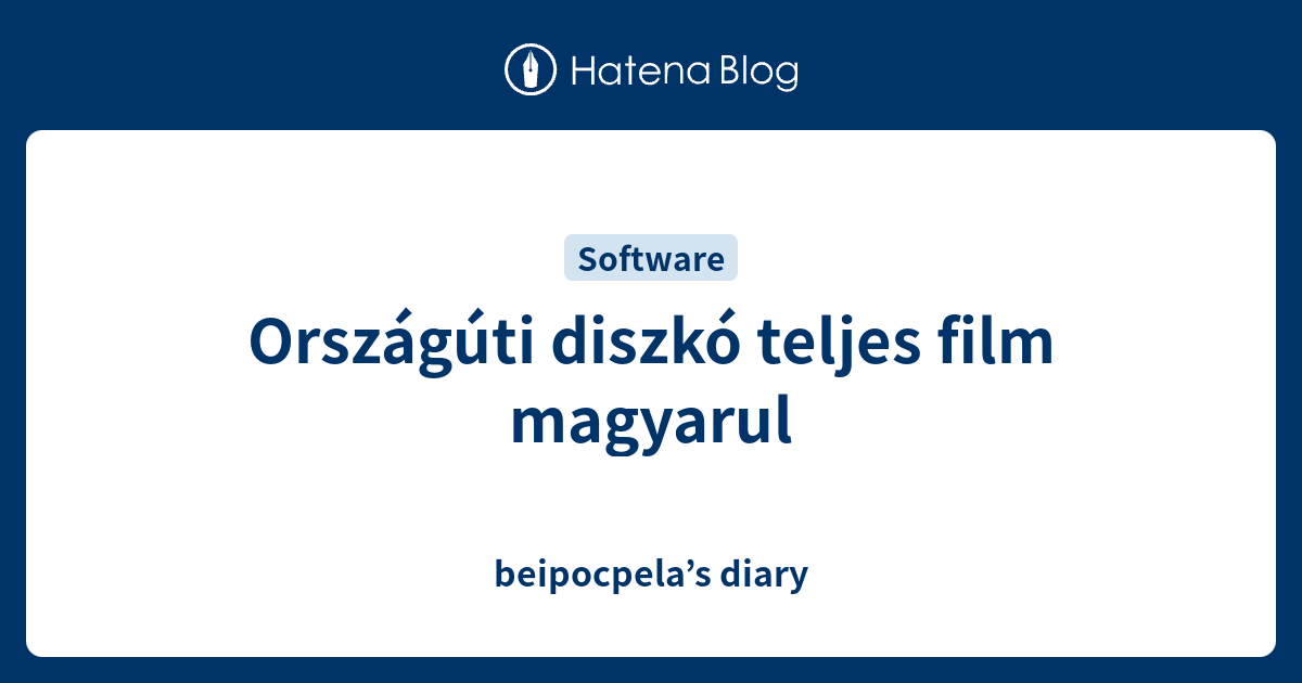 Országúti diszkó teljes film magyarul - beipocpela’s diary