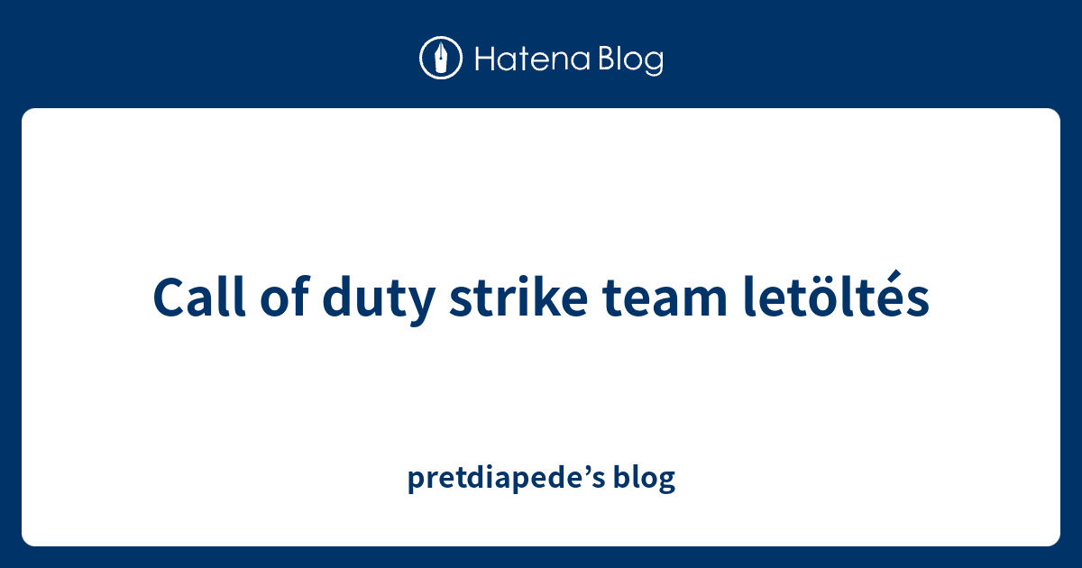 Call of duty strike team letöltés - pretdiapede’s blog