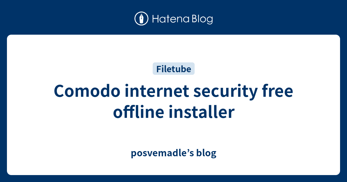 Comodo internet security free offline installer - posvemadle’s blog