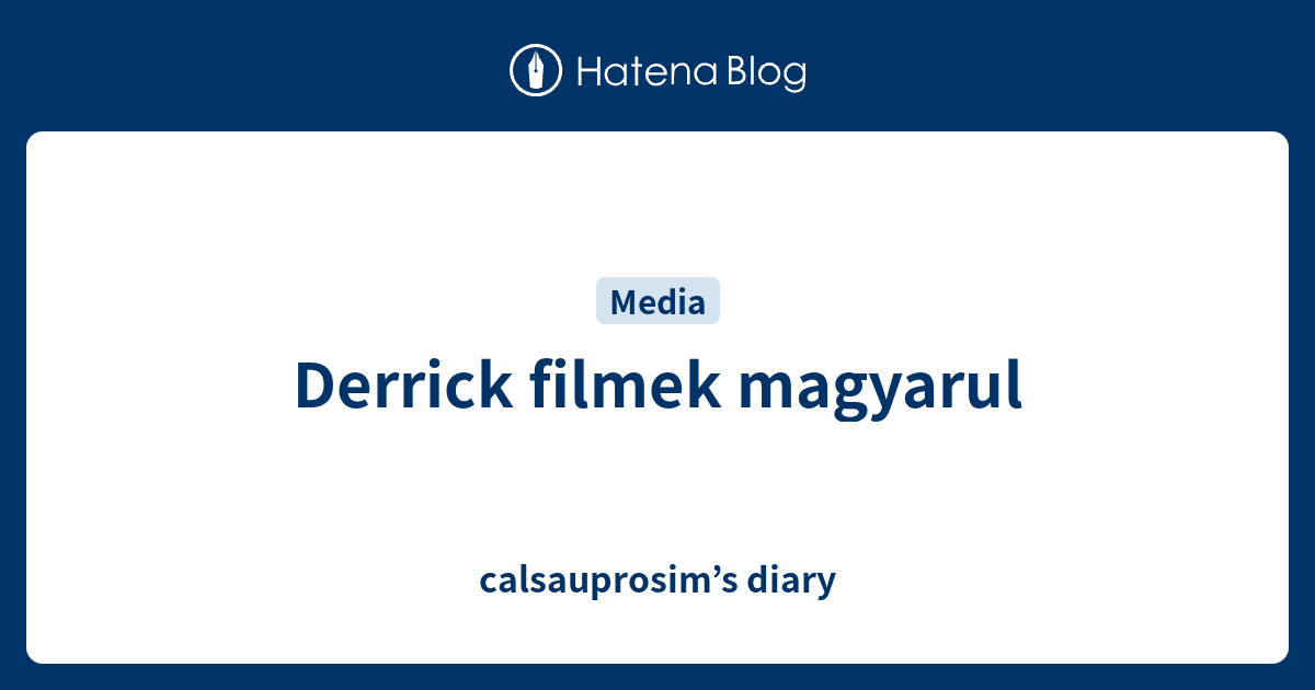 Derrick filmek magyarul - calsauprosim’s diary
