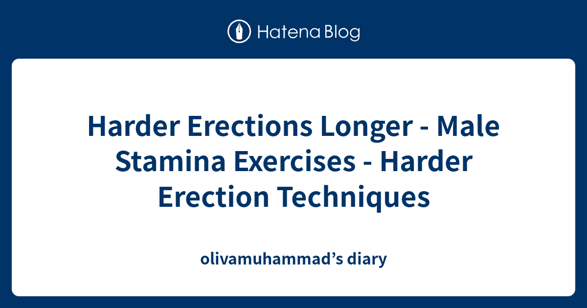 Harder Erections Longer - Male Stamina Exercises - Harder Erection ...