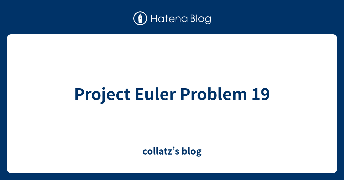 Project Euler Problem 19 - collatz’s blog