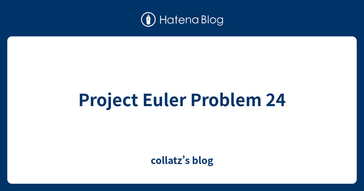 Project Euler Problem 24 - collatz’s blog