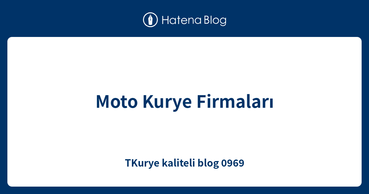 Moto Kurye Firmaları - TKurye kaliteli blog 0969