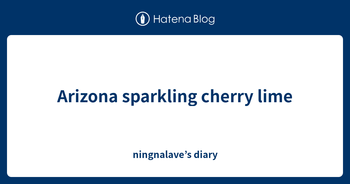 Arizona sparkling cherry lime - ningnalave’s diary