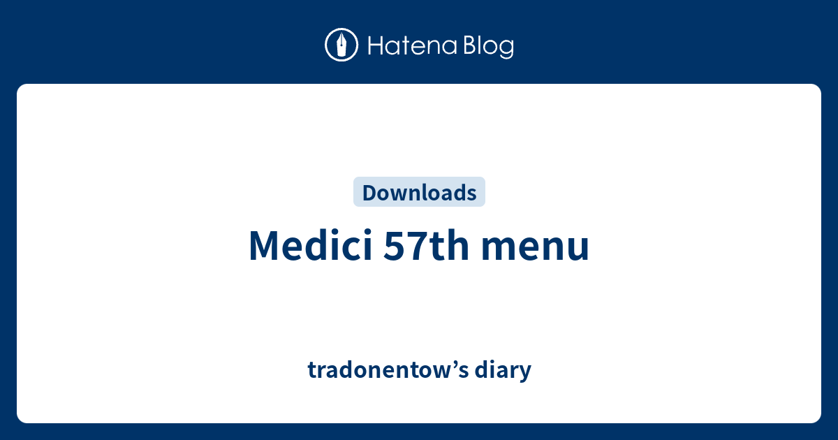 Medici 57th menu - tradonentow’s diary