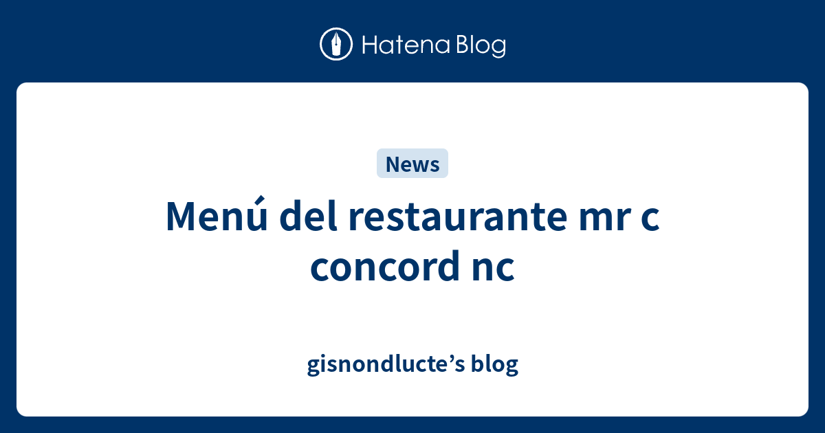 Menú del restaurante mr c concord nc - gisnondlucte’s blog