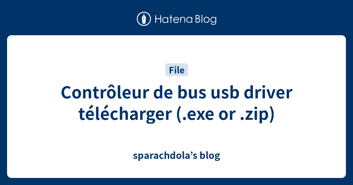 Contrôleur de bus usb driver télécharger (.exe or .zip) - sparachdola’s ...