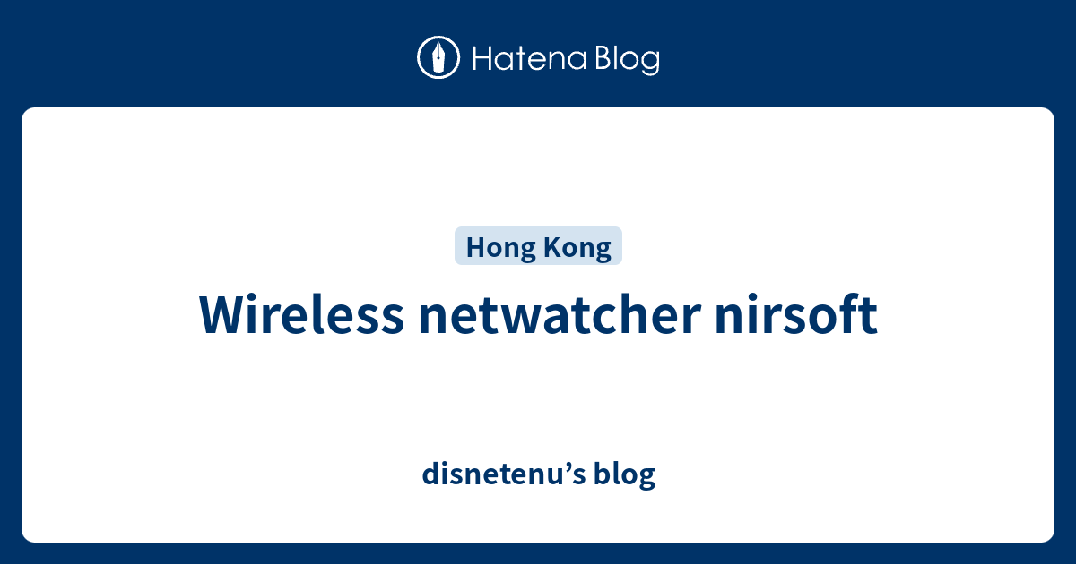 Wireless netwatcher nirsoft - disnetenu’s blog