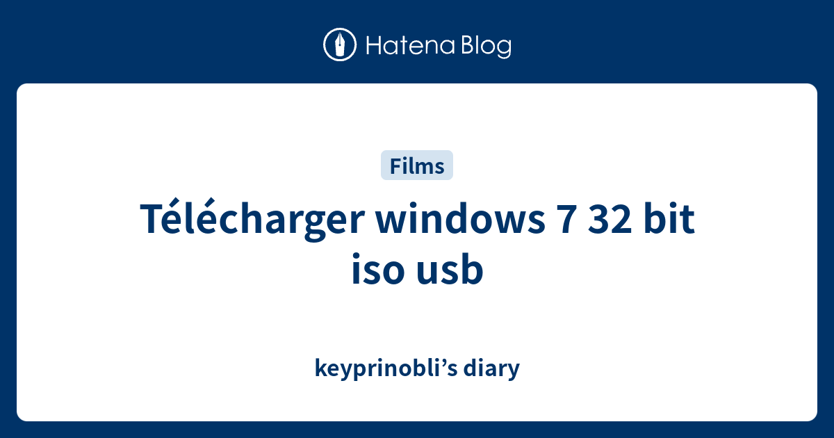 Télécharger windows 7 32 bit iso usb - keyprinobli’s diary