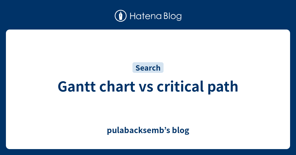 Gantt chart vs critical path - pulabacksemb’s blog