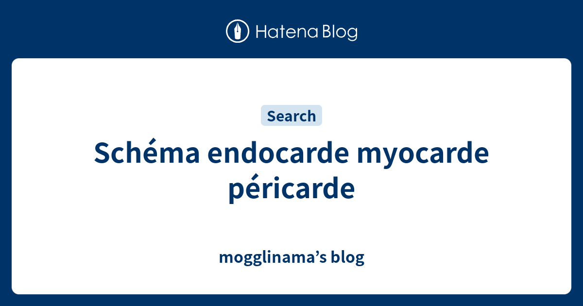 Schéma endocarde myocarde péricarde - mogglinama’s blog