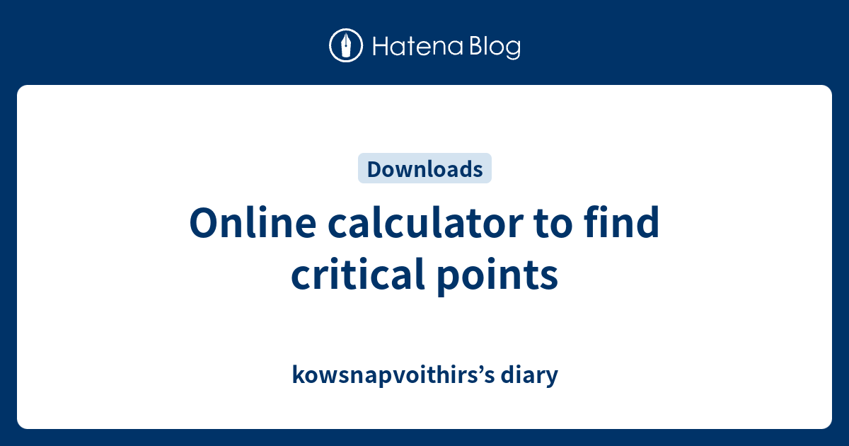 Online calculator to find critical points - kowsnapvoithirs’s diary