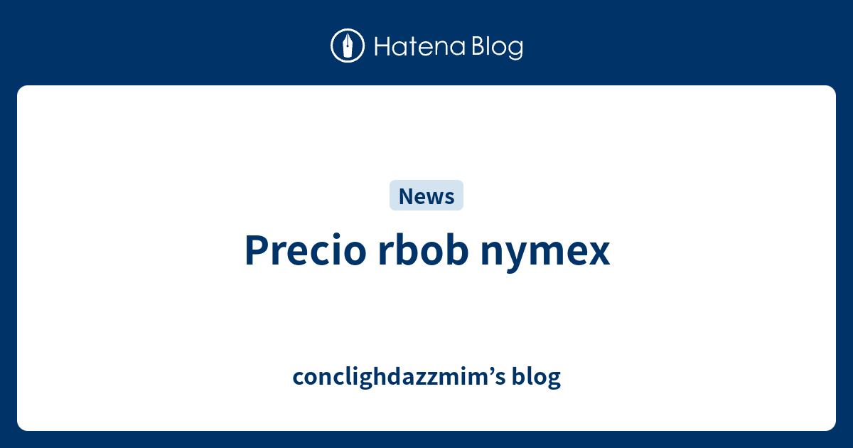 Precio rbob nymex - conclighdazzmim’s blog