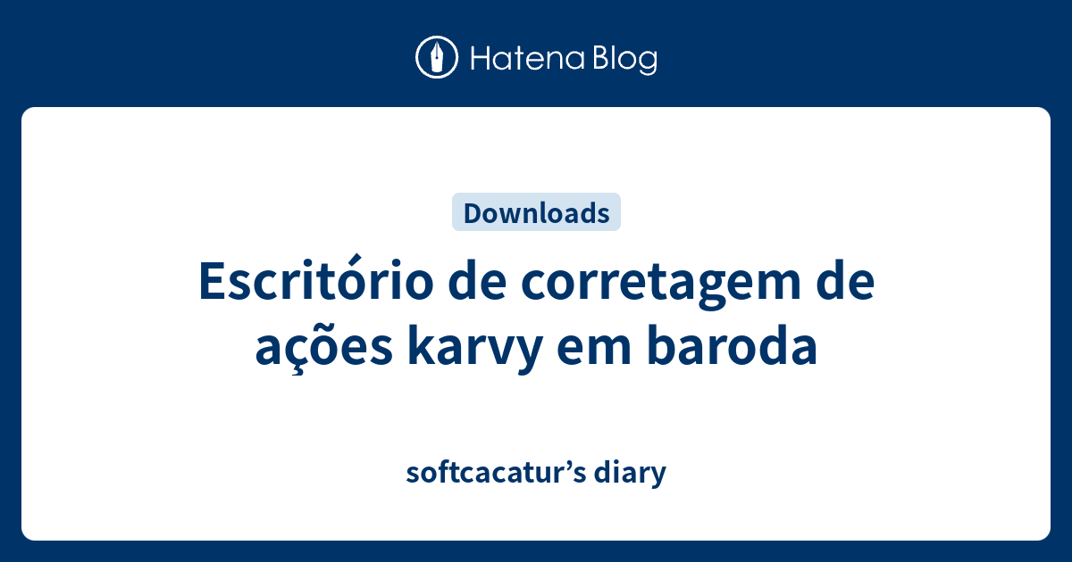Escritório de corretagem de ações karvy em baroda - softcacatur’s diary
