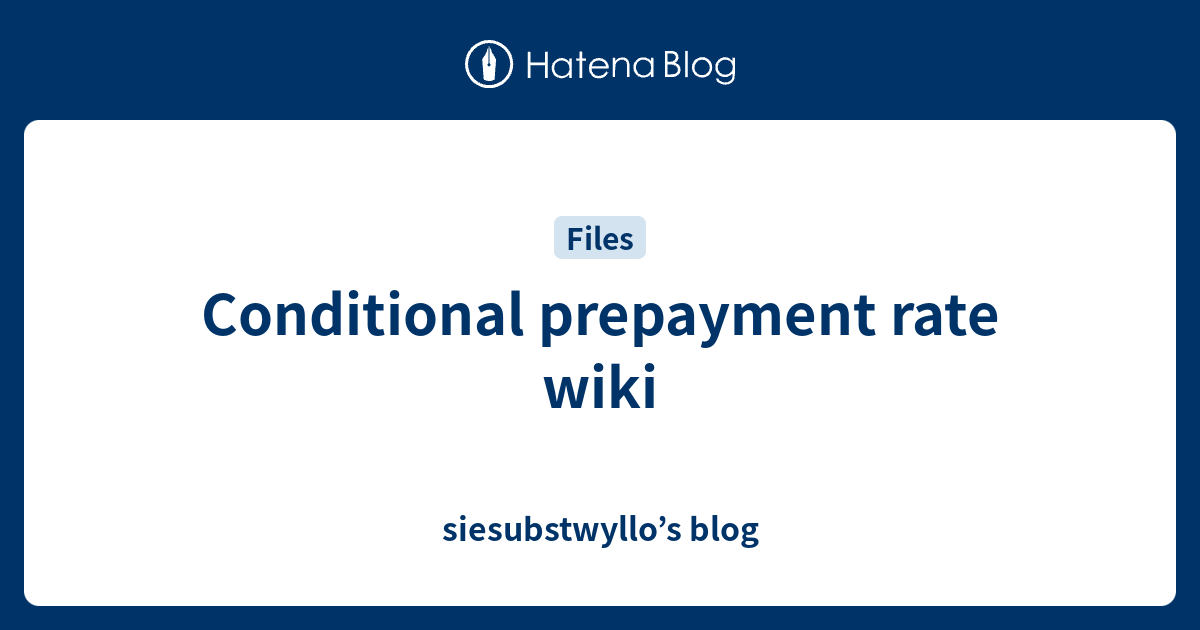 Conditional prepayment rate wiki - siesubstwyllo’s blog