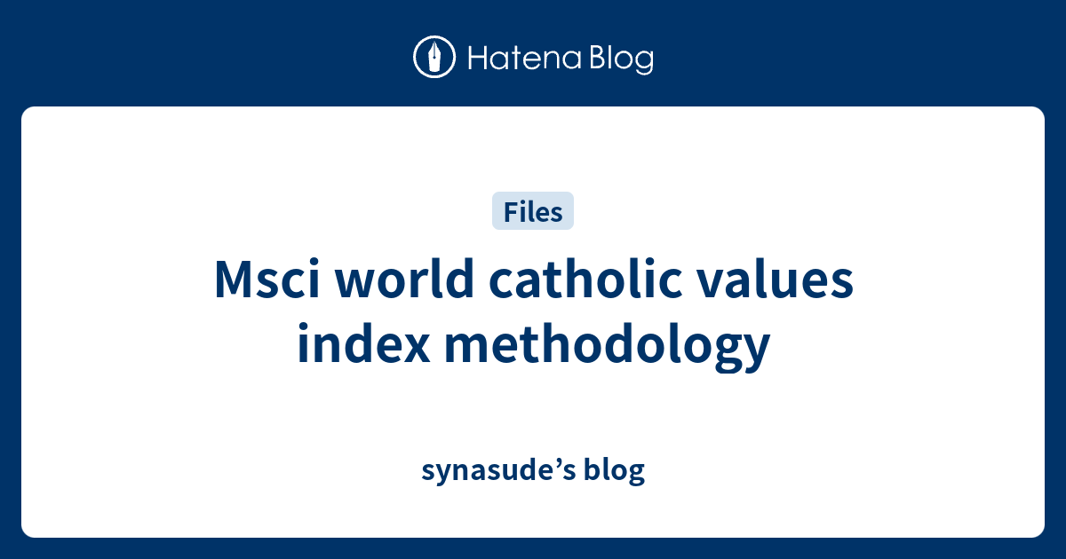 Msci world catholic values index methodology - synasude’s blog