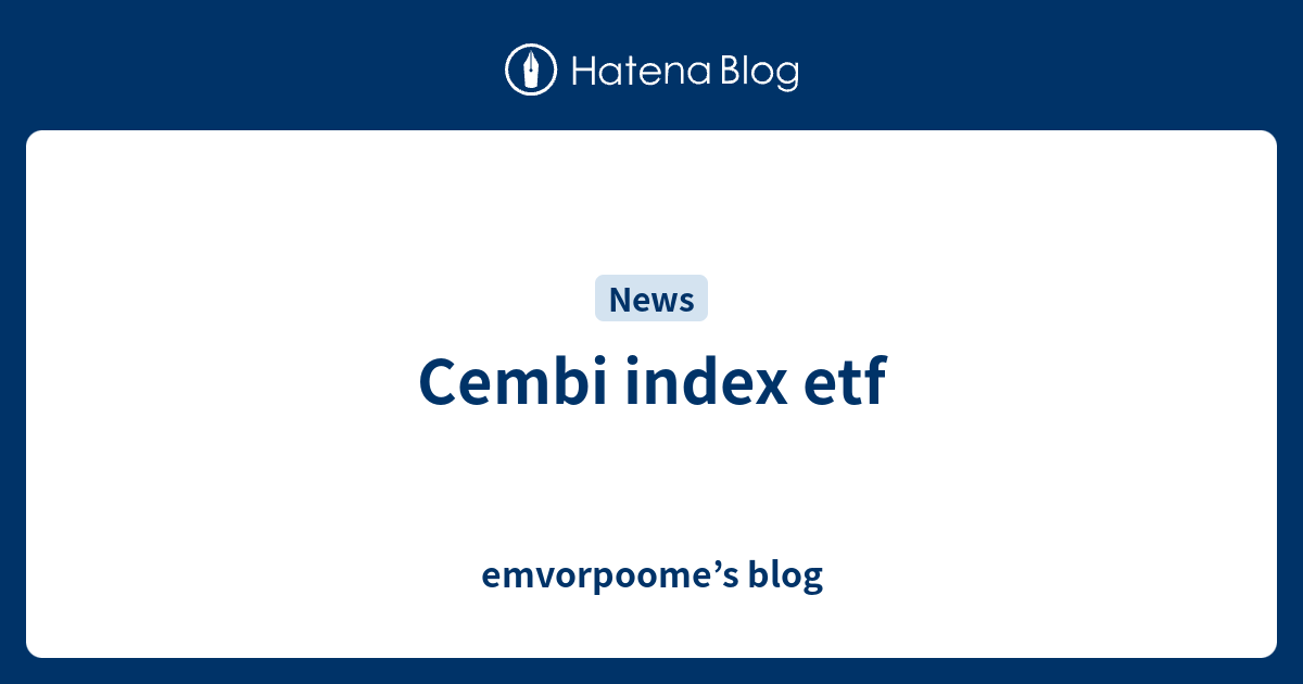 Cembi index etf - emvorpoome’s blog
