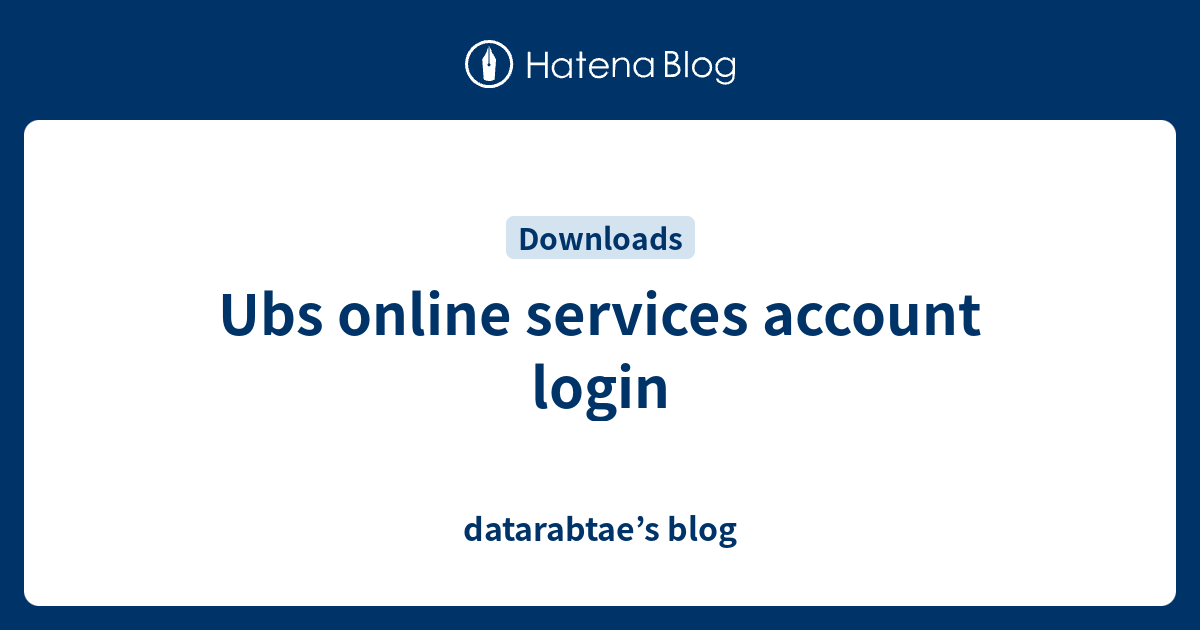 Ubs online services account login - datarabtae’s blog