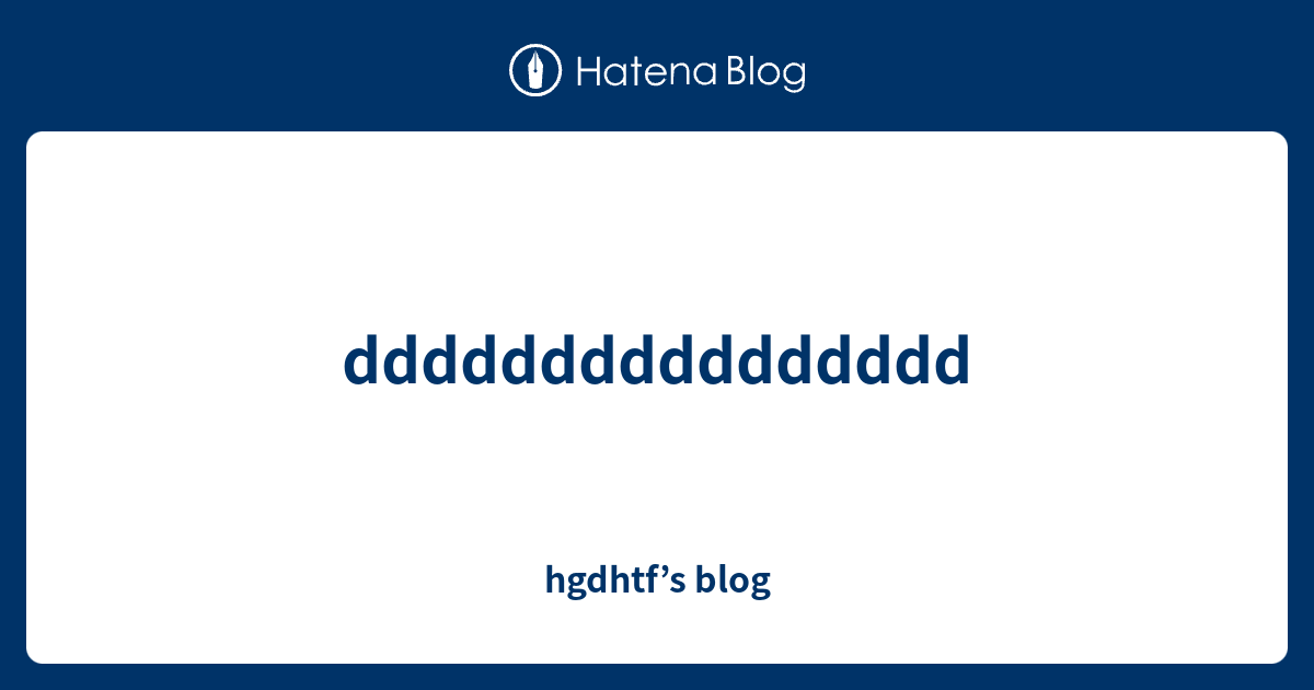 dddddddddddddddd - hgdhtf’s blog