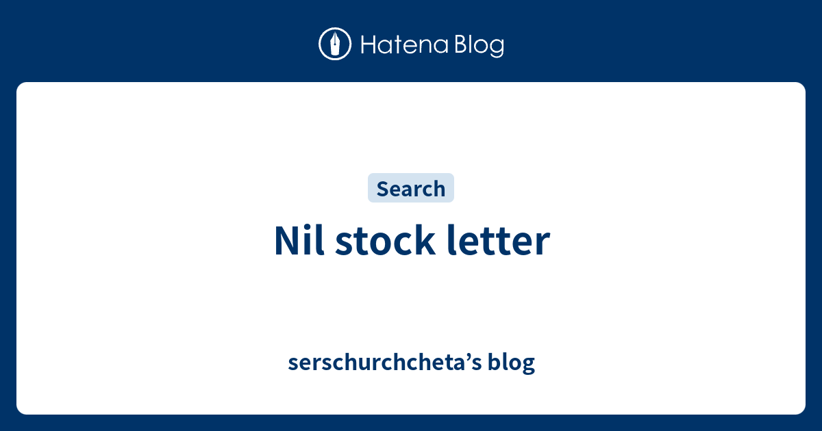 Nil stock letter - serschurchcheta’s blog